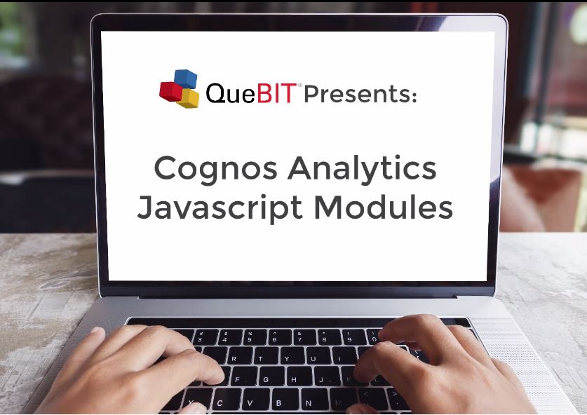 QueBIT Blog: JavaScript Modules in Cognos Analytics QueBIT Blog: JavaScript Modules in Cognos Analytics
